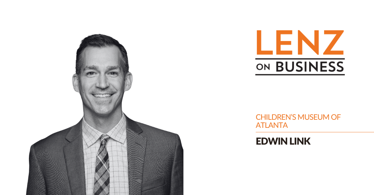 Edwin Link, Executive Director for Children’s Museum of Atlanta - Lenz ...